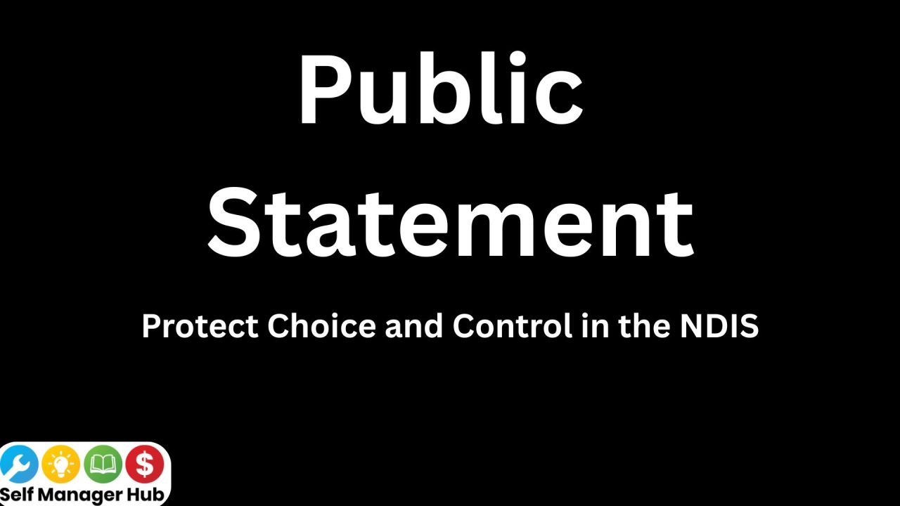 Public Statement: Protect Choice and Control in the NDIS - Self Manager Hub